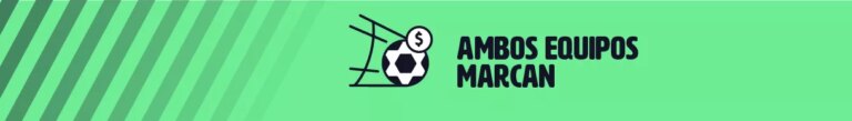 Ambos Equipos Marcan | Definición + Ejemplos + Ventajas